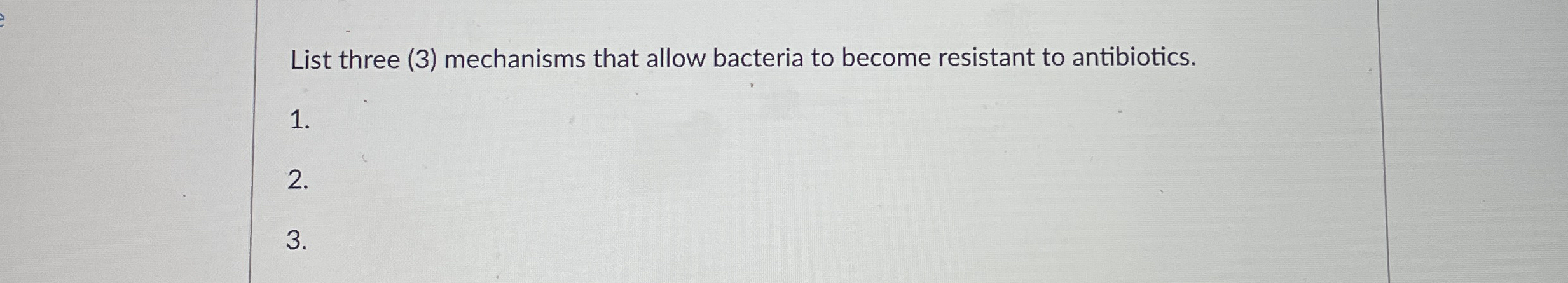 Solved List three (3) ﻿mechanisms that allow bacteria to | Chegg.com