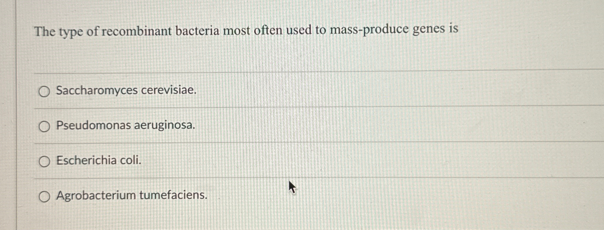 Solved The type of recombinant bacteria most often used to | Chegg.com