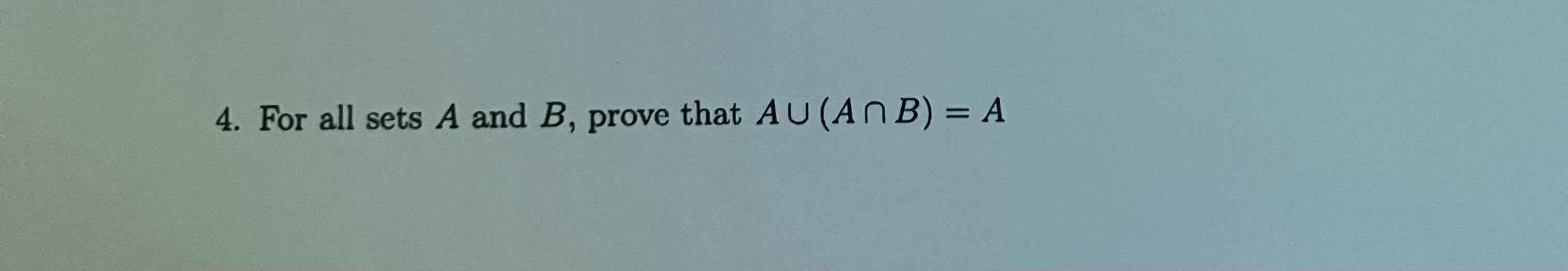 Solved For all sets A and B, ﻿prove that A∪(A∩B)=AFor all | Chegg.com