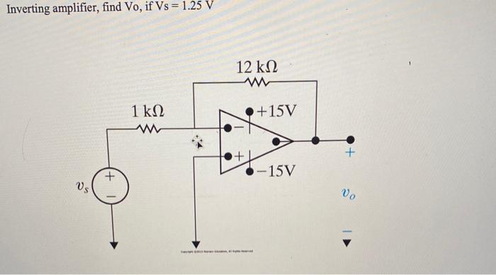 Solved Inverting amplifier, find Vo, if Vs=1.25 V | Chegg.com