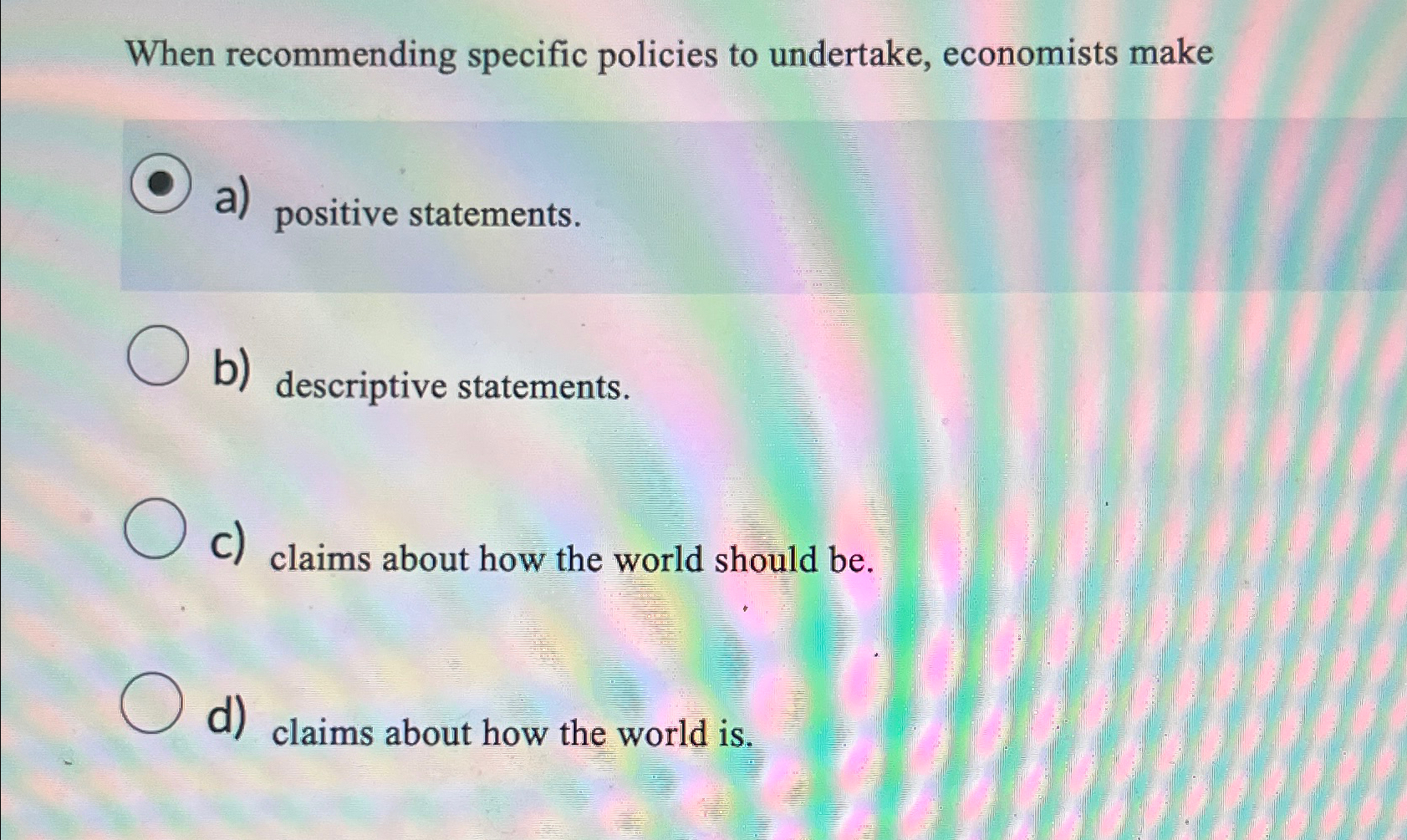 Solved When recommending specific policies to undertake, | Chegg.com