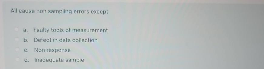 Solved All cause non sampling errors excepta. ﻿Faulty tools | Chegg.com