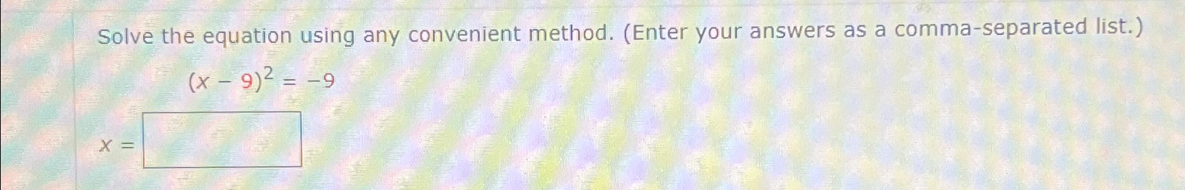 Solved Solve the equation using any convenient method. | Chegg.com