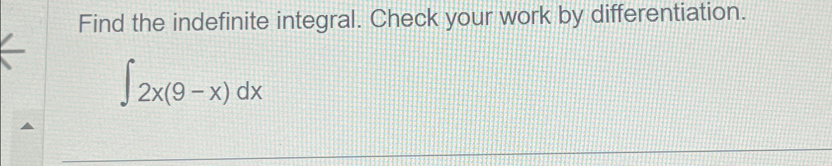 Solved Find the indefinite integral. Check your work by | Chegg.com