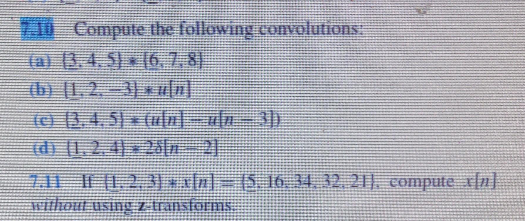 Solved 7.10 Compute the following convolutions: (a) | Chegg.com