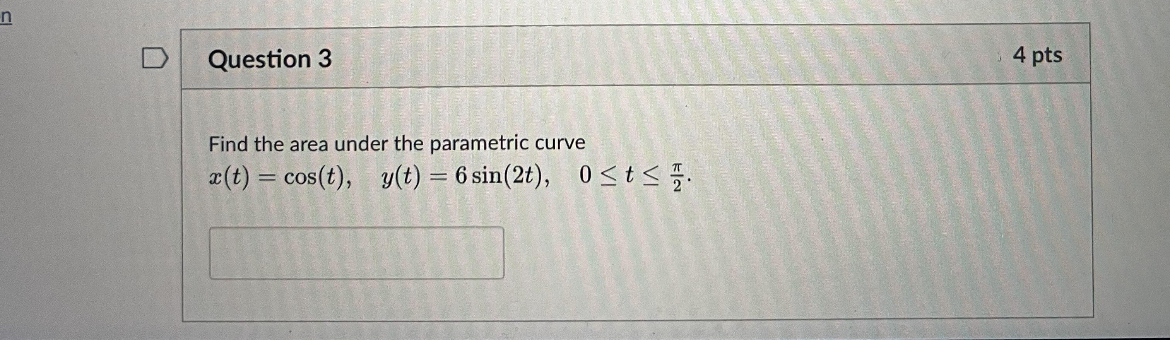 Solved Question 34ptsFind the area under the parametric | Chegg.com