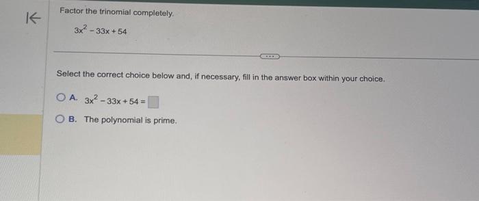 Solved Factor the trinomial completely. 3x2−33x+54 Select | Chegg.com