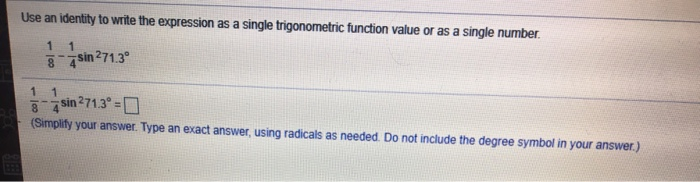 Solved Use an identity to write the expression as a single | Chegg.com