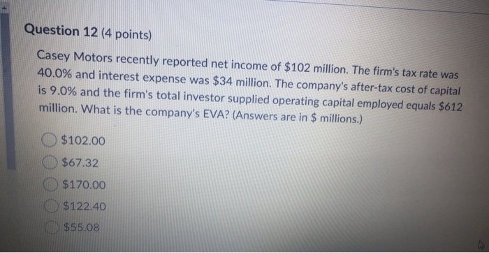 Solved Question 12 (4 points) Casey Motors recently reported | Chegg.com