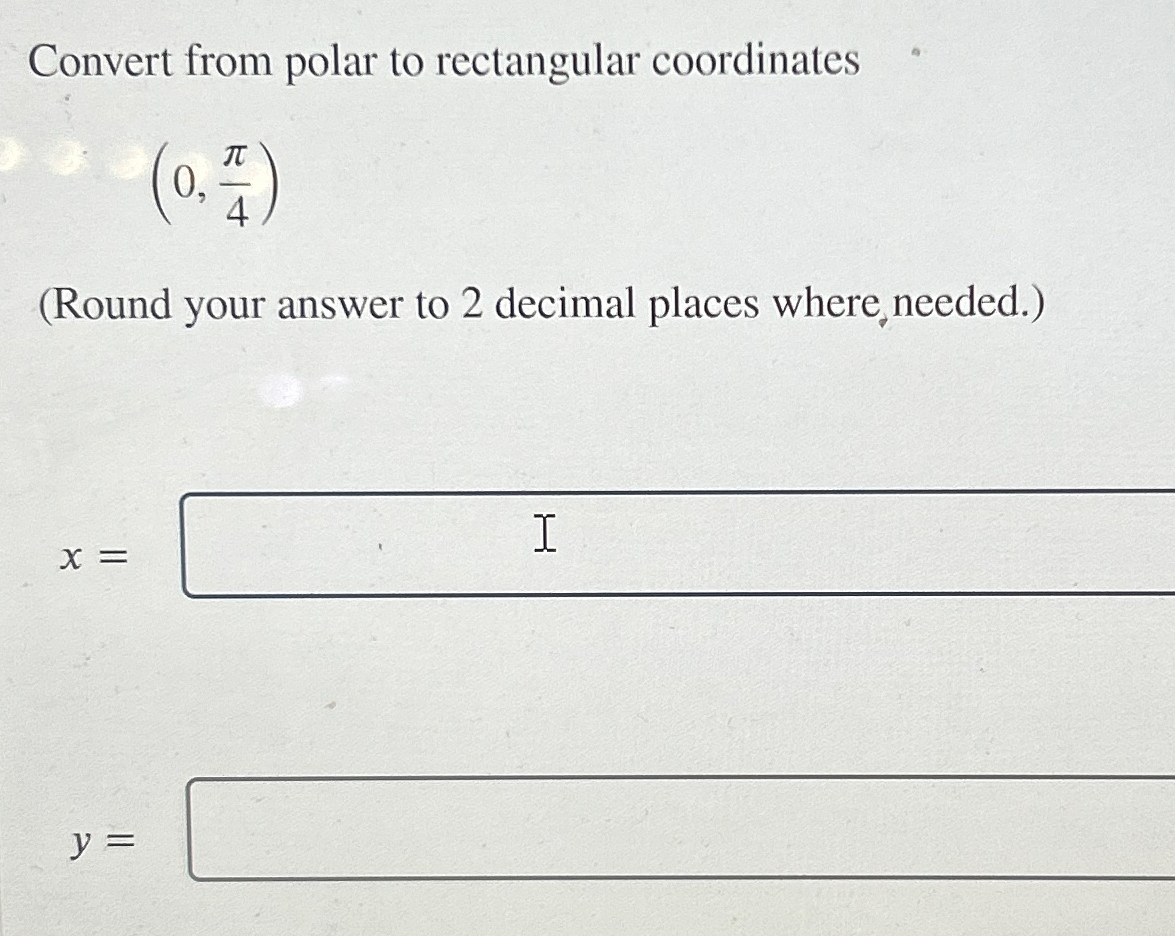 Solved Convert from polar to rectangular | Chegg.com