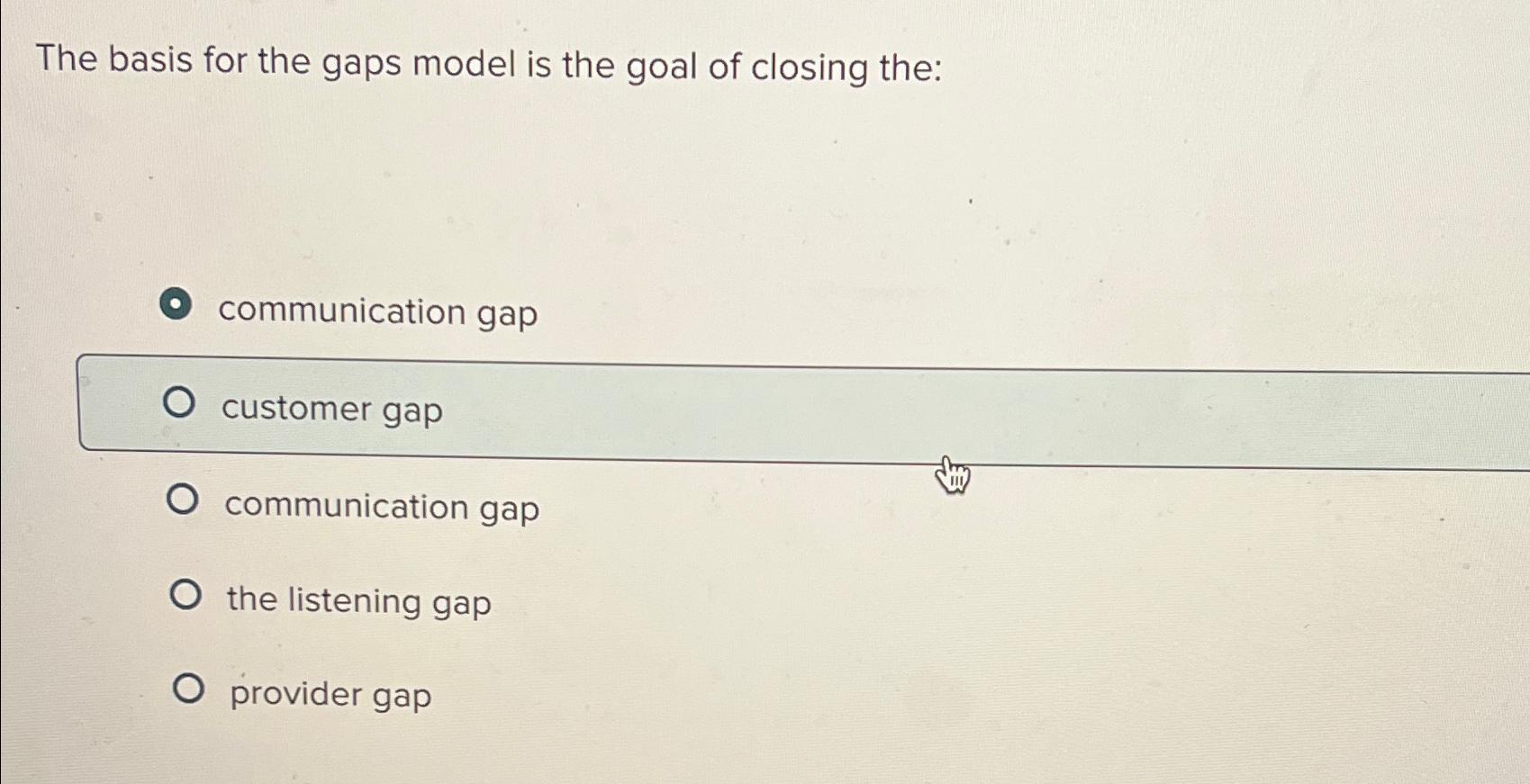 Solved The basis for the gaps model is the goal of closing | Chegg.com