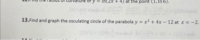 Solved 13.Find and graph the osculating circle of the | Chegg.com
