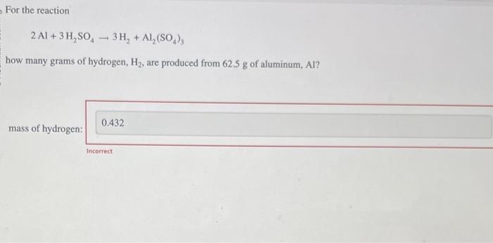 Solved For the reaction 2Al+3H2SO4→3H2+Al2(SO4)3 how many | Chegg.com