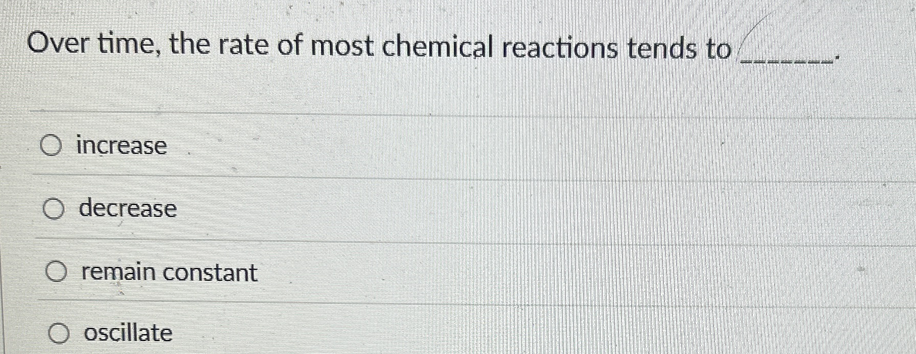 Solved Over time, the rate of most chemical reactions tends | Chegg.com
