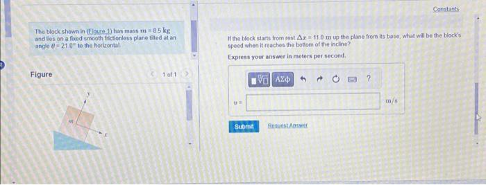 Solved The block shown in (Figure 1 ) has mass m=8.5 kg, and | Chegg.com