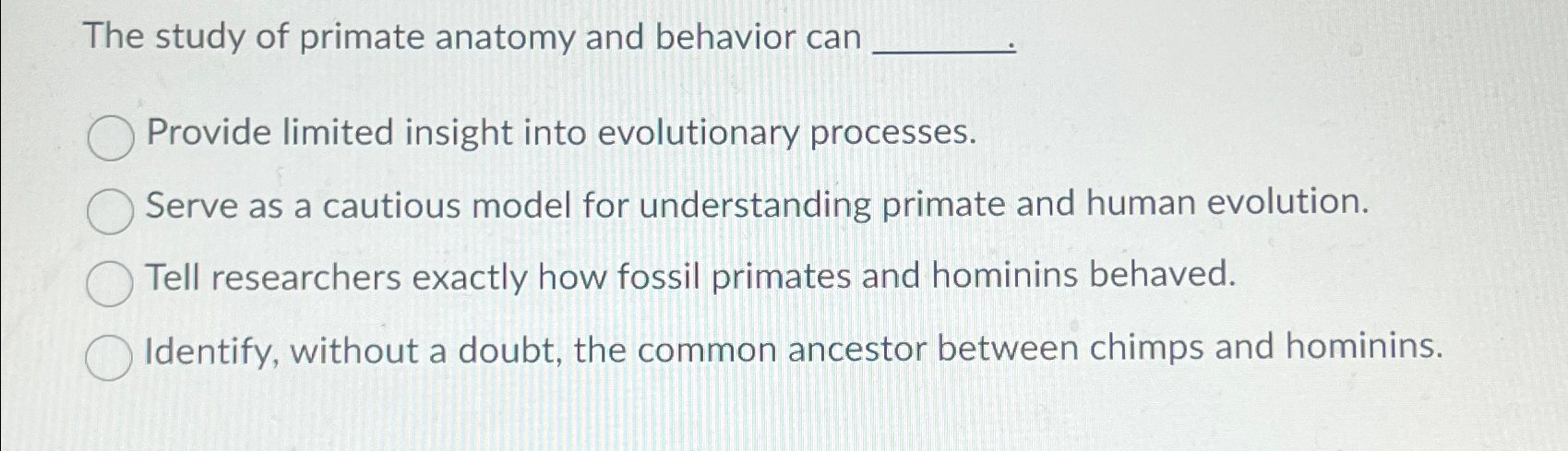 Solved The study of primate anatomy and behavior canProvide | Chegg.com