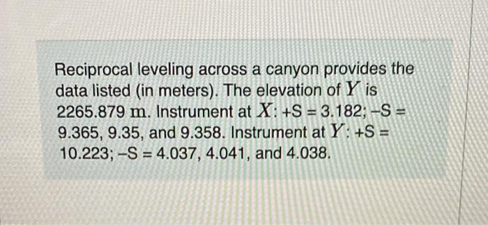 Solved Reciprocal leveling across a canyon provides the data | Chegg.com