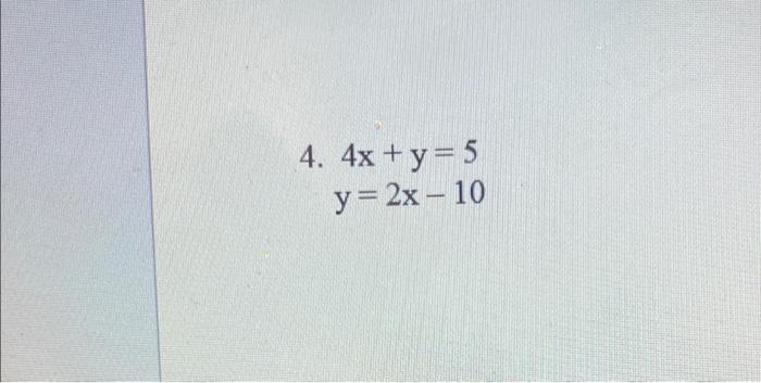 Solved 4x+y=5y=2x−104x+y=5y=2x−10Objective: Systems of | Chegg.com