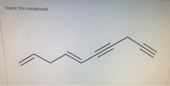 Solved Name the compound | Chegg.com