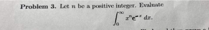 Solved Problem 3. Let n be a positive integer. Evaluate | Chegg.com