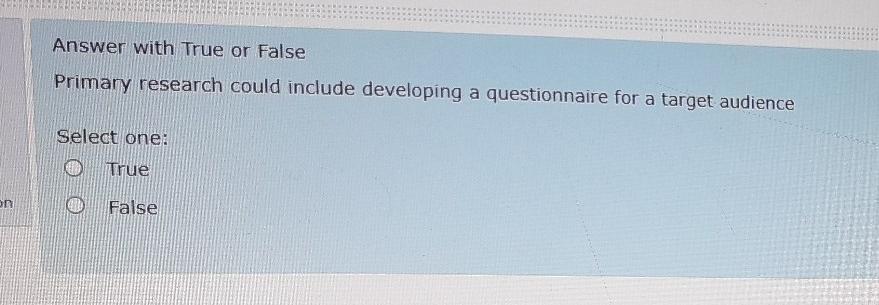 Solved Answer with True or False Primary research could | Chegg.com