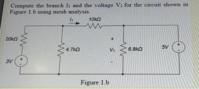 Solved Compute the branch Ii and the voltage V1 for the | Chegg.com