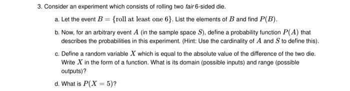 Solved 3. Consider an experiment which consists of rolling | Chegg.com