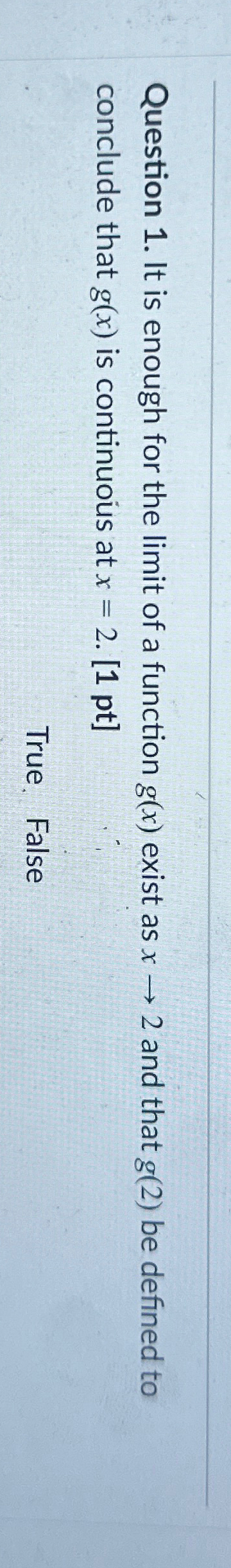Solved Question 1. ﻿It is enough for the limit of a function | Chegg.com