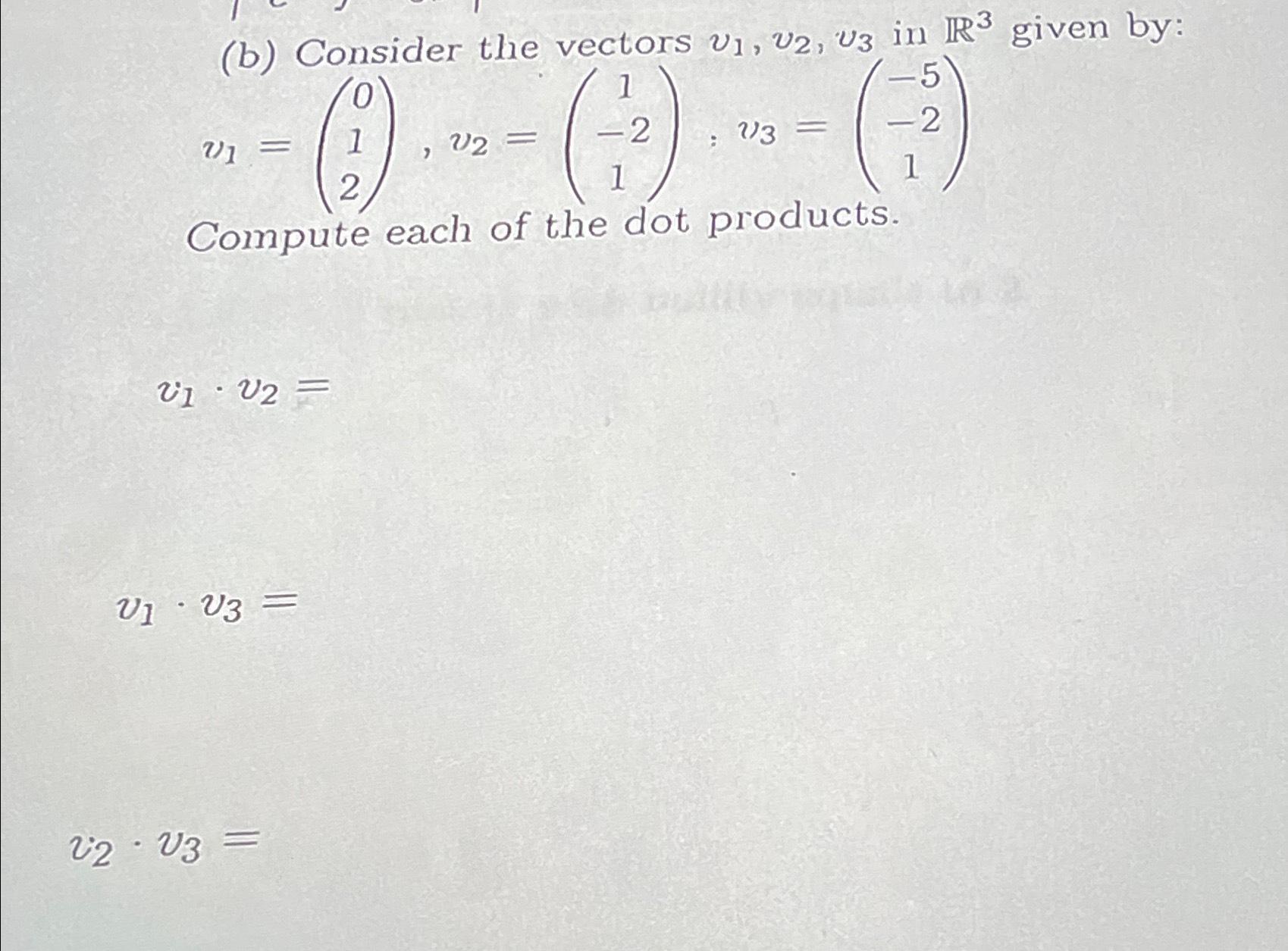 Solved (b) ﻿Consider the vectors v1,v2,v3 ﻿in R3 ﻿given | Chegg.com