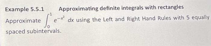 Solved Example 5.5.1 Approximating definite integrals with | Chegg.com
