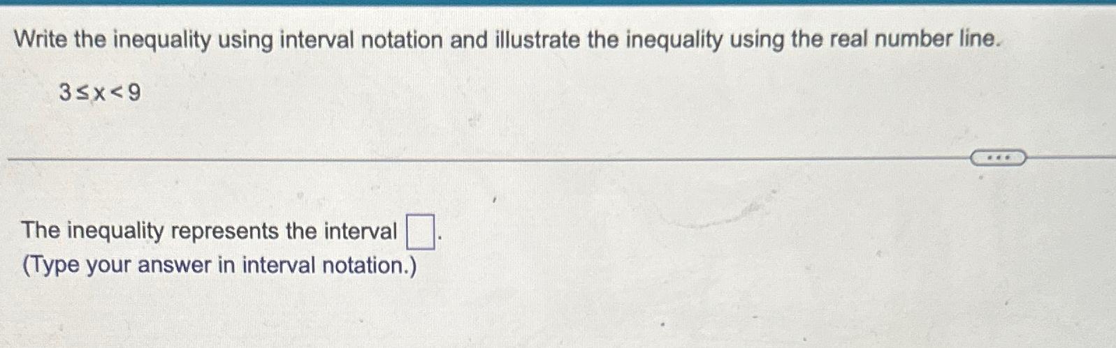 Solved Write the inequality using interval notation and | Chegg.com