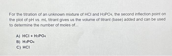 Solved For titration of an unknown mixture of HCl and H3PO4, | Chegg.com