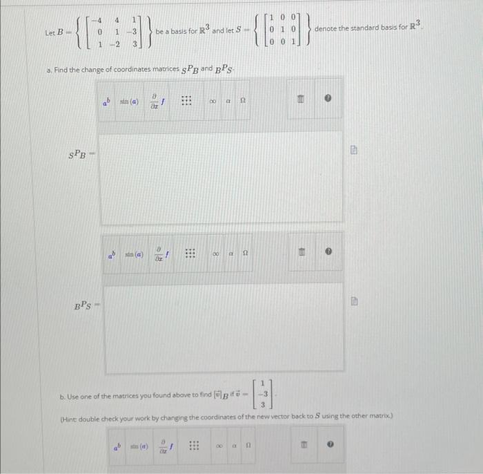 Solved Let B=⎩⎨⎧⎣⎡−40141−21−33⎦⎤⎭⎬⎫ be a basis for R3 and | Chegg.com