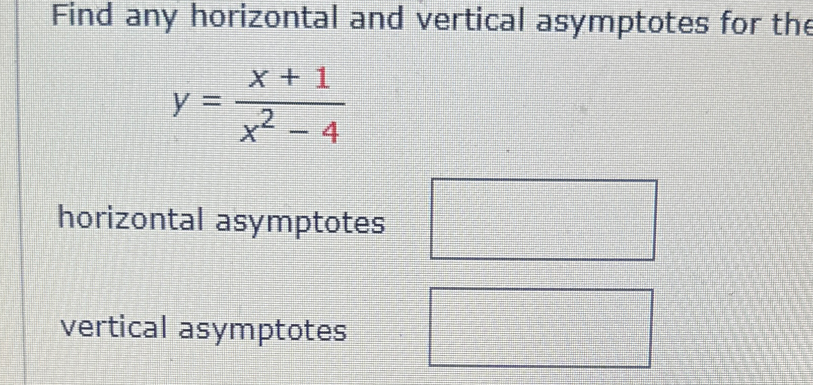Solved Find any horizontal and vertical asymptotes for | Chegg.com