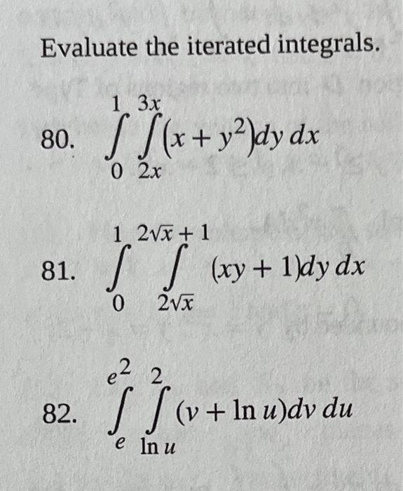 Solved Evaluate the iterated integrals. 80. | Chegg.com
