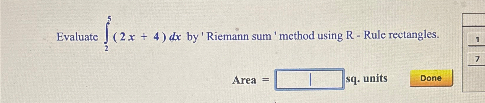 Solved Evaluate ∫25(2x+4)dx ﻿by ' ﻿Riemann sum ' ﻿method | Chegg.com