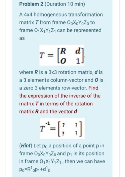 Solved Problem 2 (Duration 10 min) A 4x4 homogeneous | Chegg.com