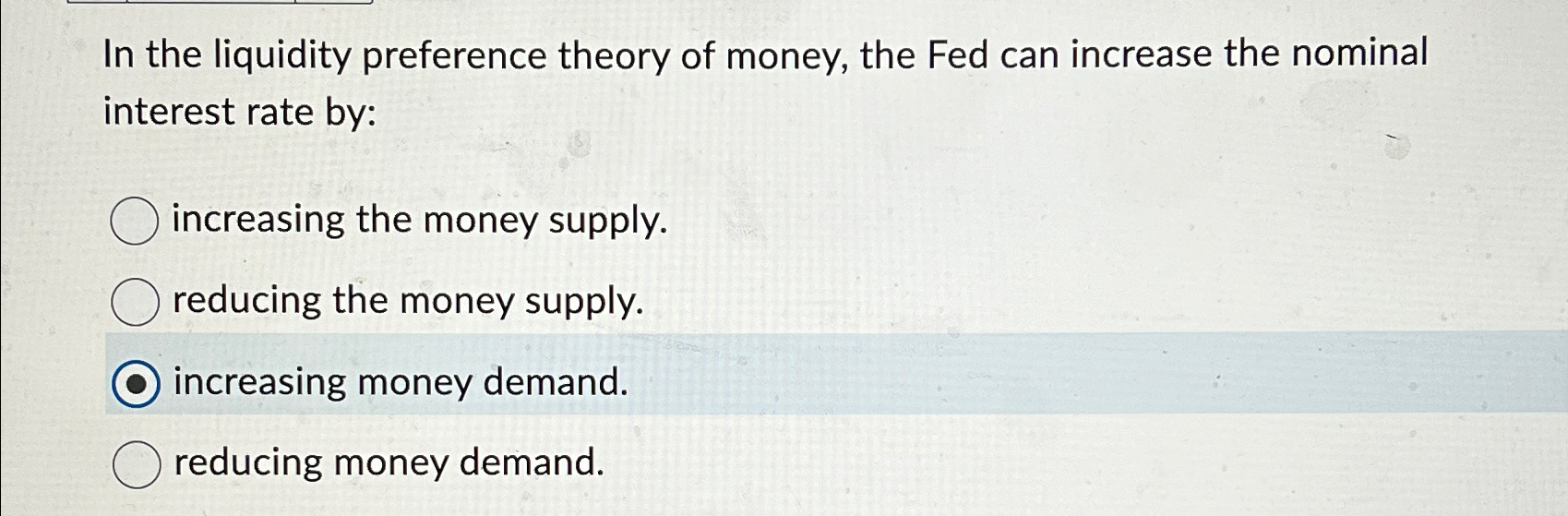 Solved In the liquidity preference theory of money, the Fed | Chegg.com