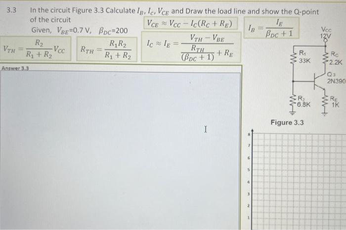Solved 3.3 In the circuit Figure 3.3 Calculate IB,IC,VCE and | Chegg.com