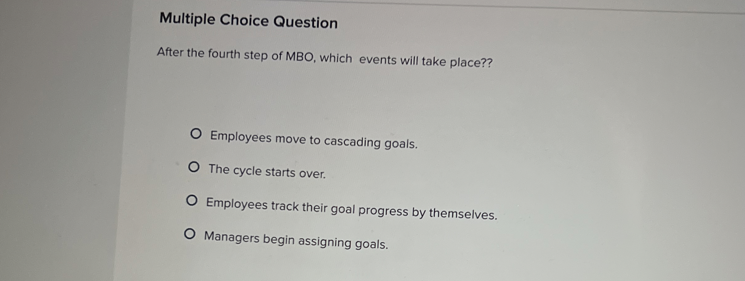 Solved Multiple Choice QuestionAfter the fourth step of MBO, | Chegg.com