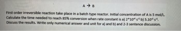 A B First Order Irreversible Reaction Take Place In