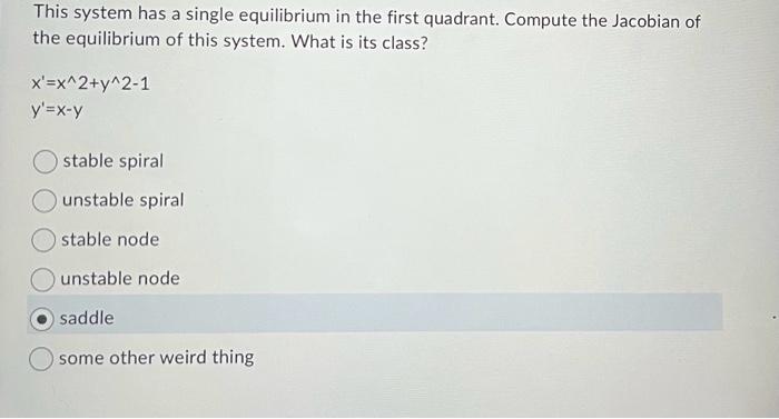 Solved This system has a single equilibrium in the first | Chegg.com