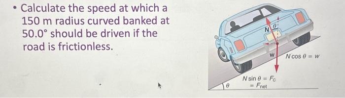 Solved - Calculate the speed at which a 150 m radius curved | Chegg.com