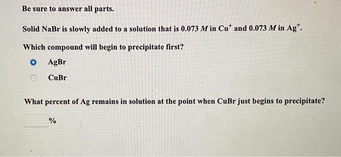 Solved Be sure to answer all parts. Solid NaBr is slowly | Chegg.com