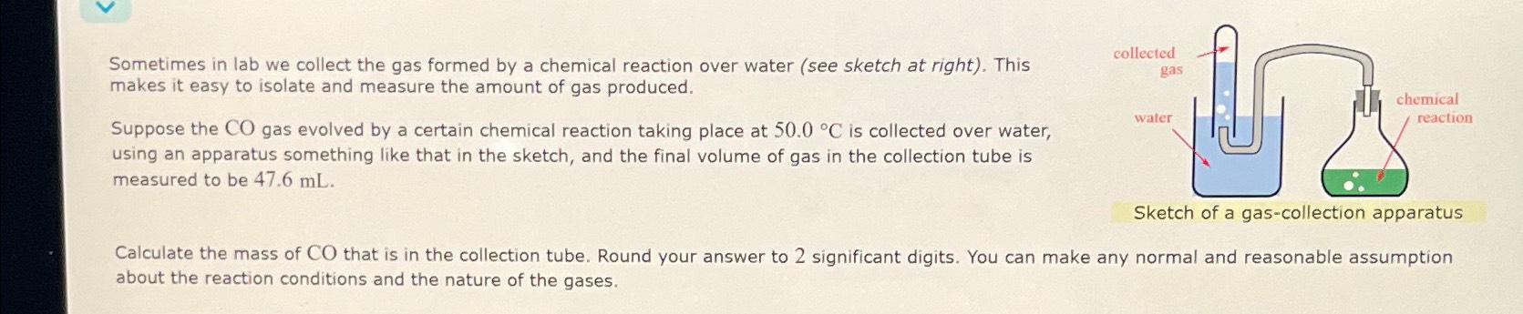 Solved Sometimes in lab we collect the gas formed by a | Chegg.com