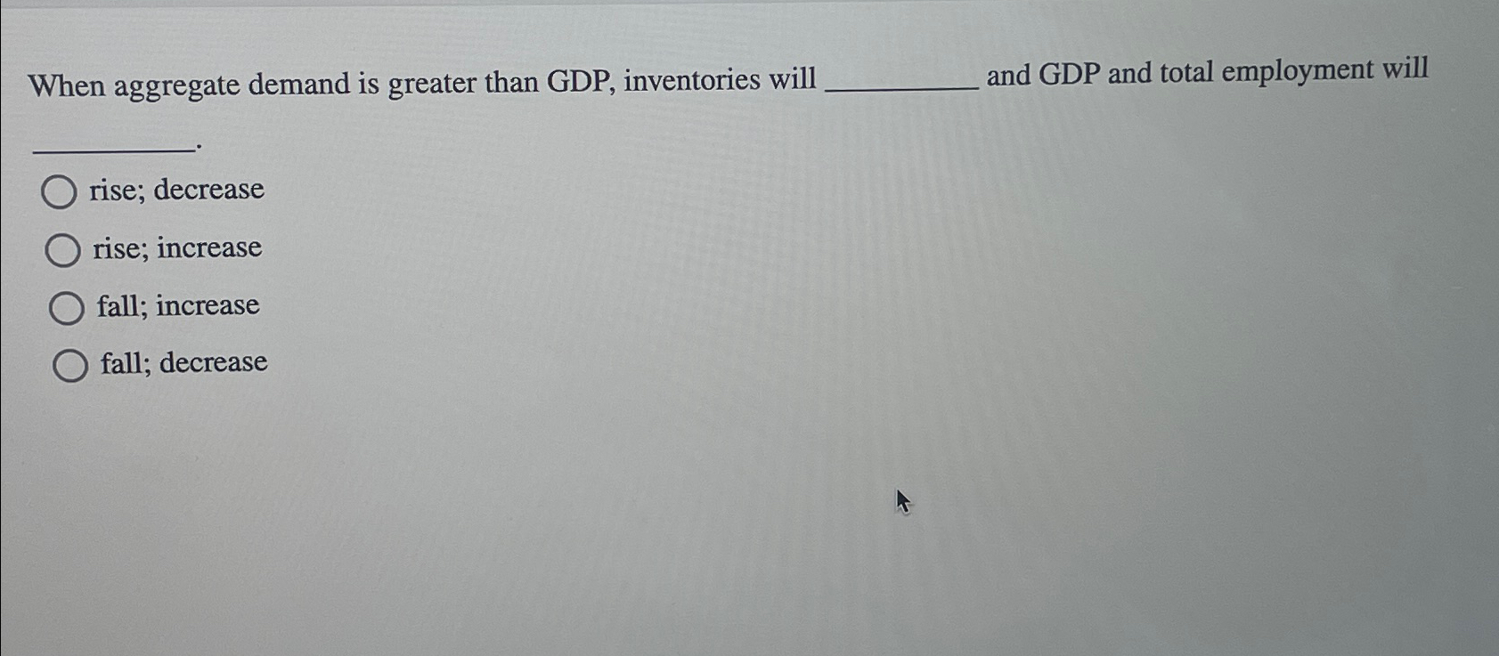 Solved When aggregate demand is greater than GDP, | Chegg.com