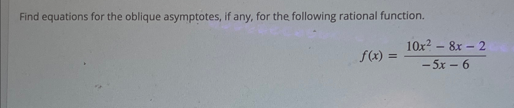 Solved Find equations for the oblique asymptotes, if any, | Chegg.com