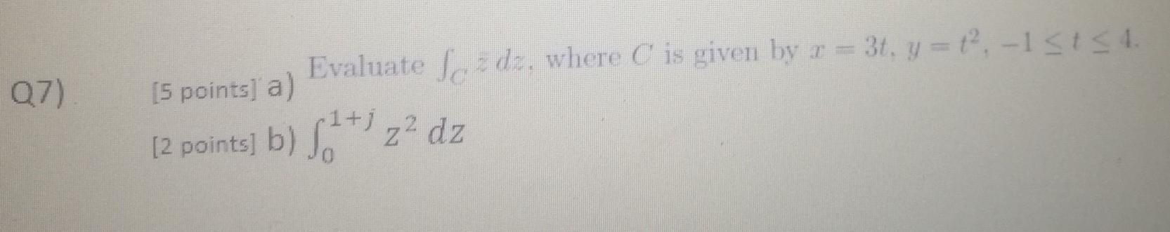 Solved Q7). [5 points] a) Evaluate ∫Czdz, where C is given | Chegg.com