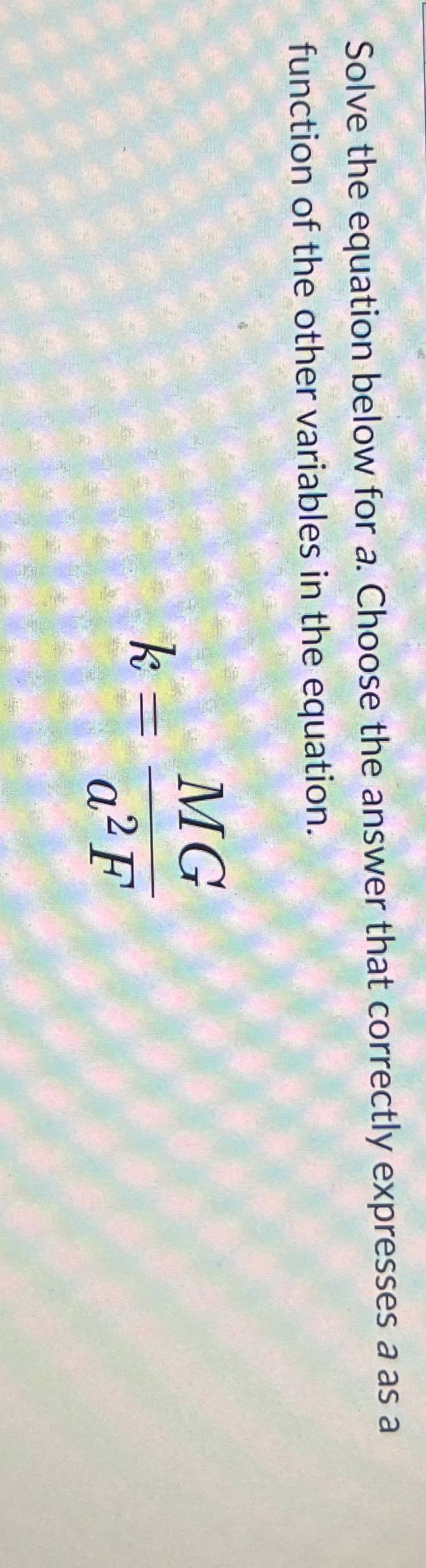 Solved Solve the equation below for a. ﻿Choose the answer | Chegg.com