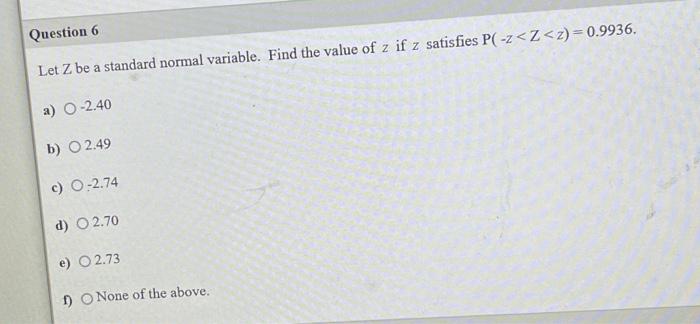 Solved Question 6 Let Z be a standard normal variable. Find | Chegg.com